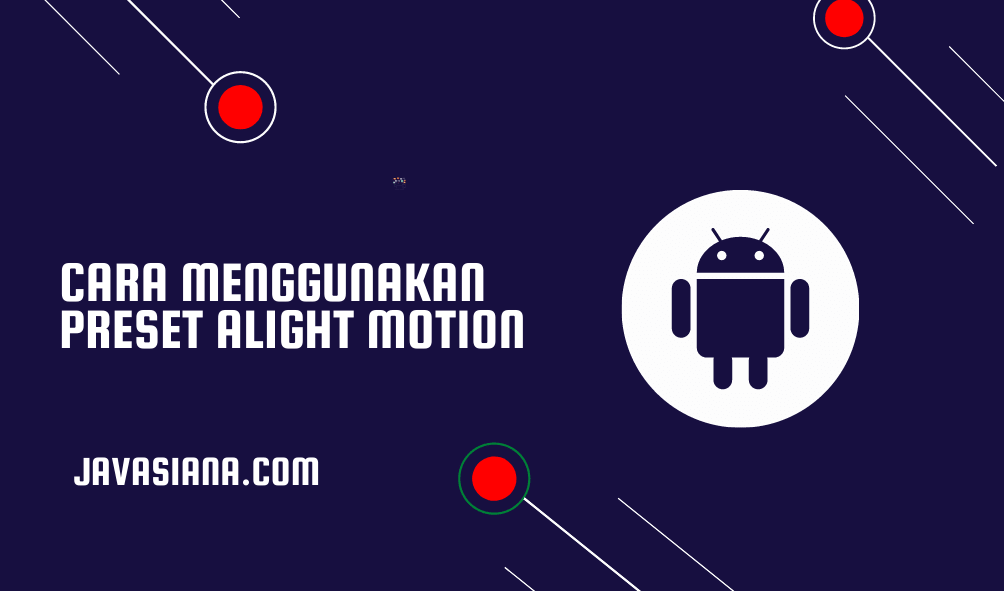 5+ Cara Menggunakan Preset Alight Motion Terbaru 2021 - Javasiana.com