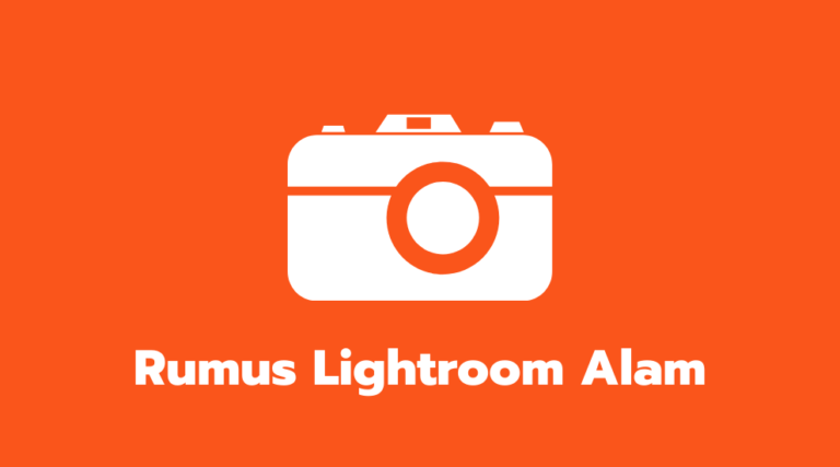 2+ Rumus Lightroom Alam, Filternya Bikin Foto Jadi Lebih Alami